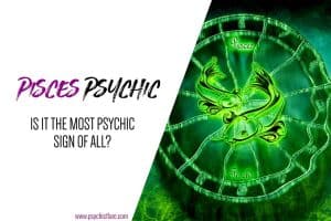 Pisces Psychic - Is It the Most Psychic Sign of All?
