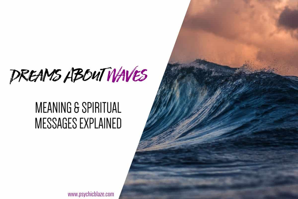 24 Spiritual Meanings of Dreams About Waves