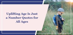 75 Uplifting 'Age Is Just a Number' Quotes for All Ages