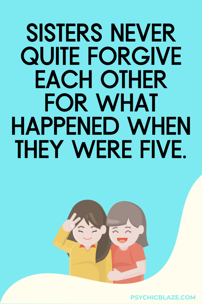 220+ Giggly Funny Sister Quotes for Sibling Revelry