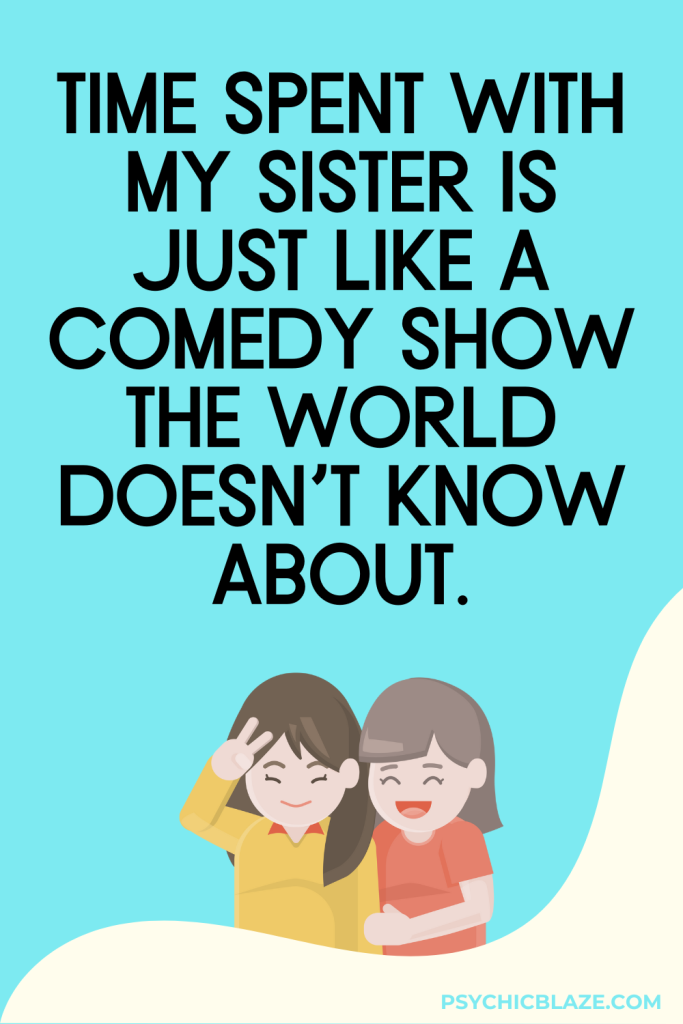 220+ Giggly Funny Sister Quotes for Sibling Revelry