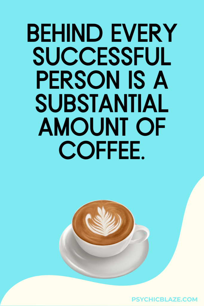 60 Funny Coffee Quotes for Morning Giggles