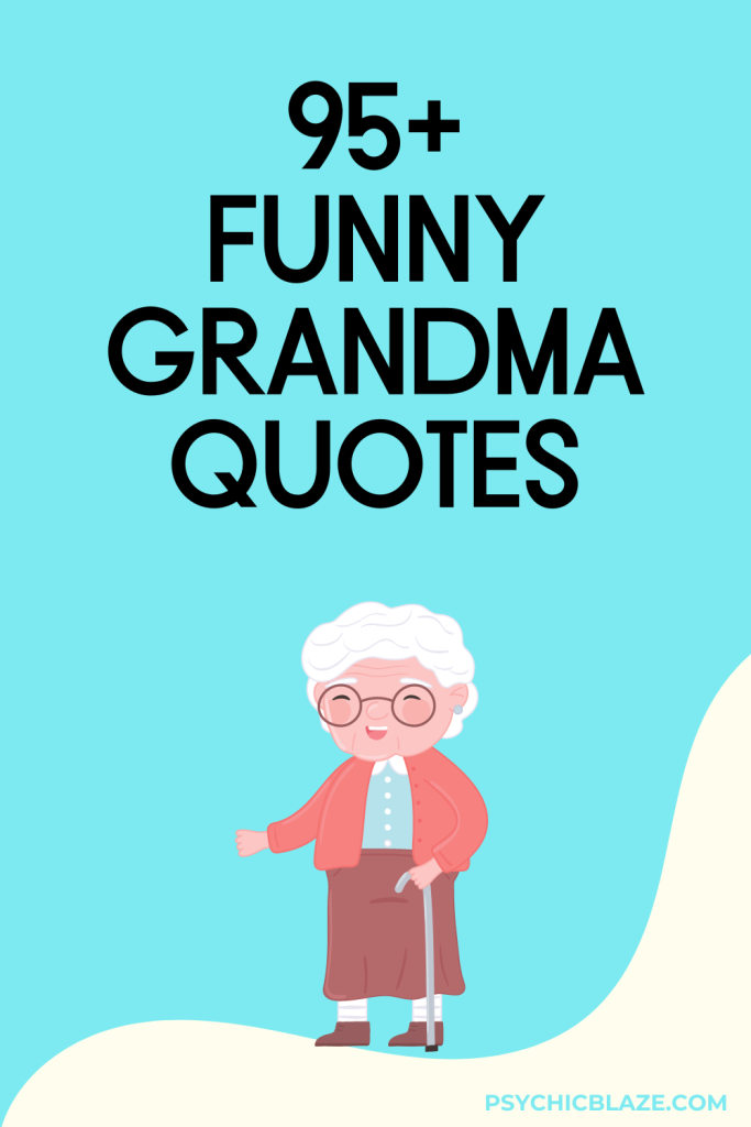 95 Funny Grandma Quotes That Will Make You Smile