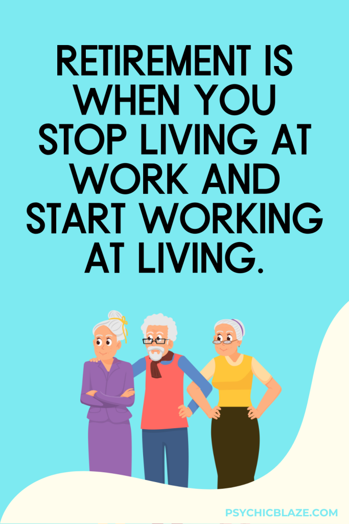 50+ Funny Retired Life Quotes to Celebrate Retirement