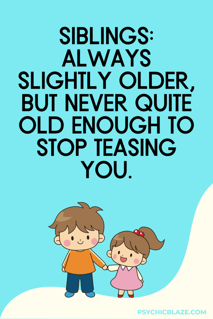 50+ Funny Sibling Quotes to Capture the Chaos of Growing Up