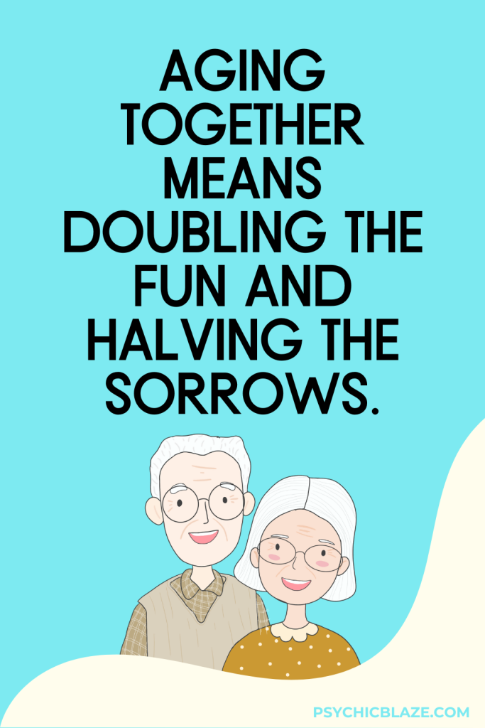 50+ Silly Sayings About Growing Old Together