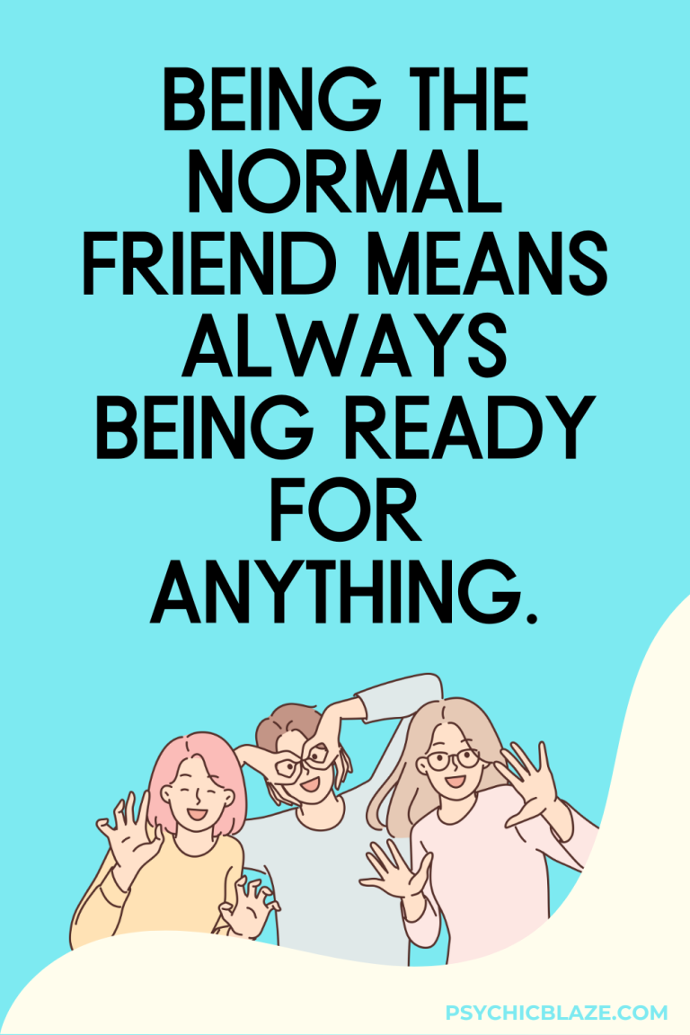 Funny Quotes About Being The "Normal" Friend
