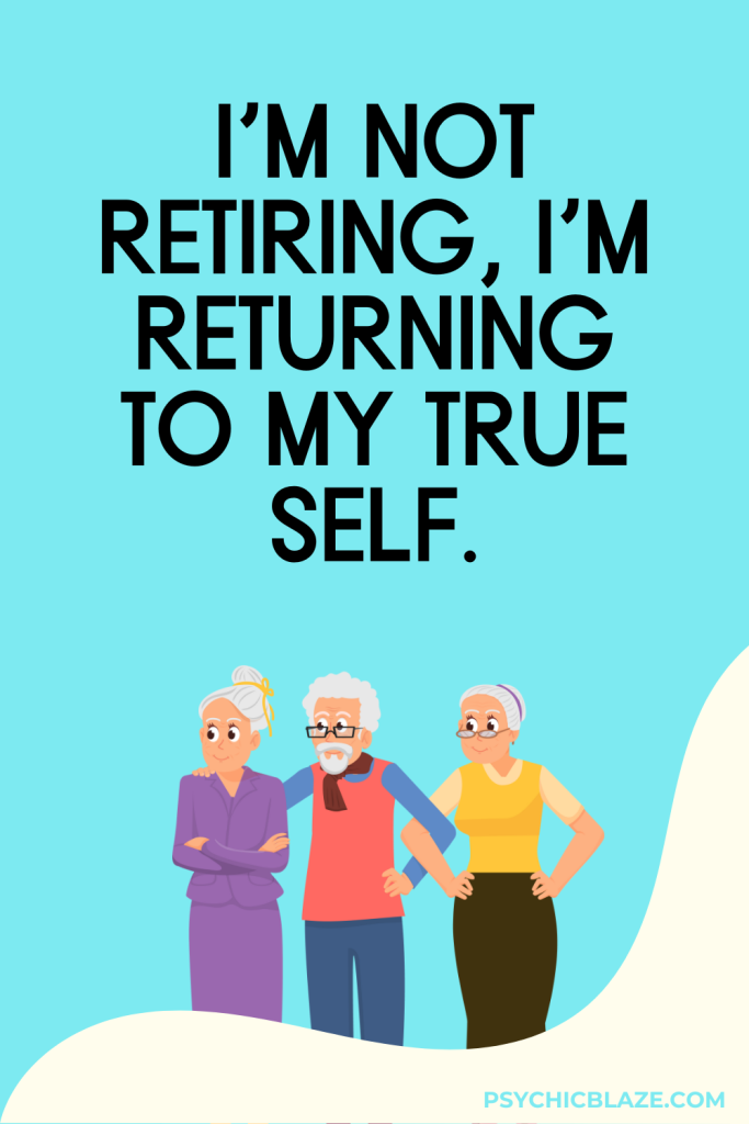 50+ Funny Retired Life Quotes to Celebrate Retirement