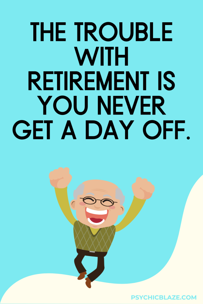 50 Funny Retirement Hobby Quotes to Brighten Your Golden Years
