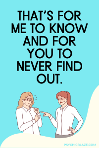 50+ Sassy Responses To Nosy Questions