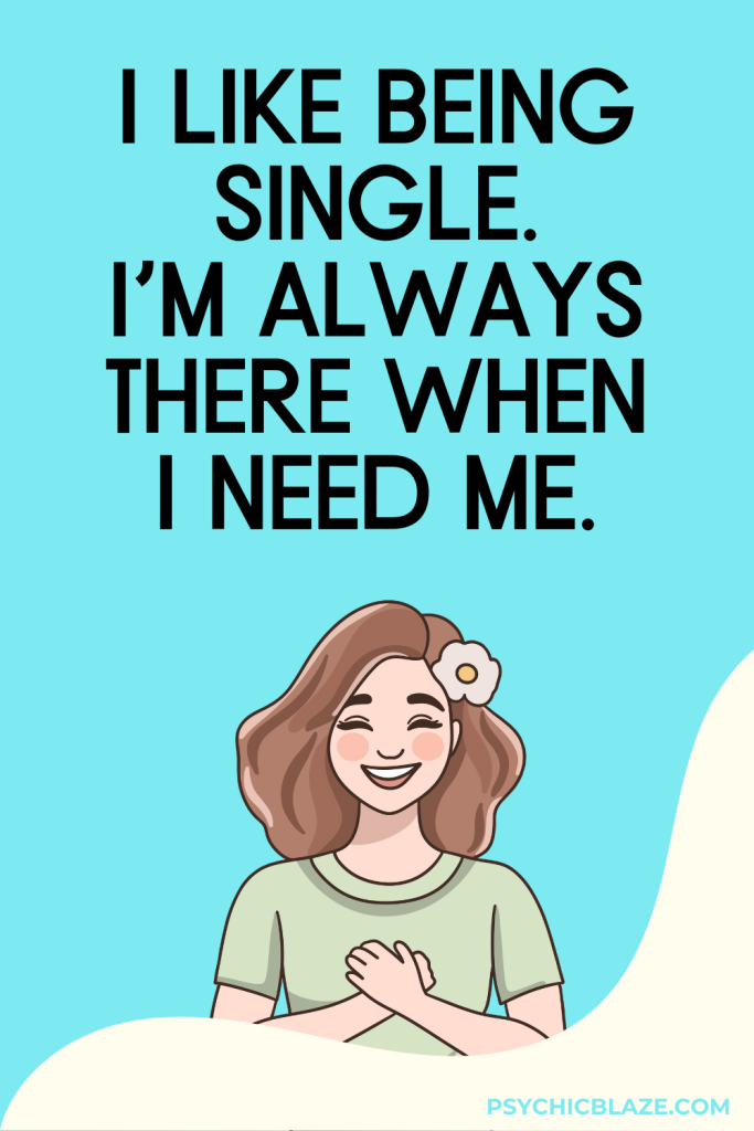 50+ Funny Quotes About Being Single And Loving It