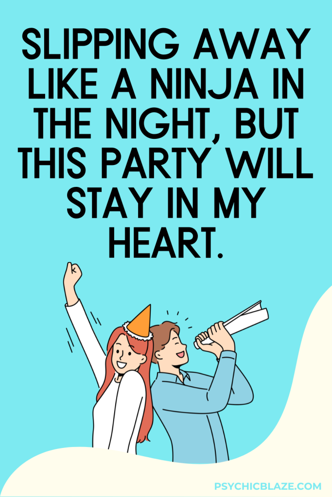 50 Witty Quotes For Leaving Parties Early
