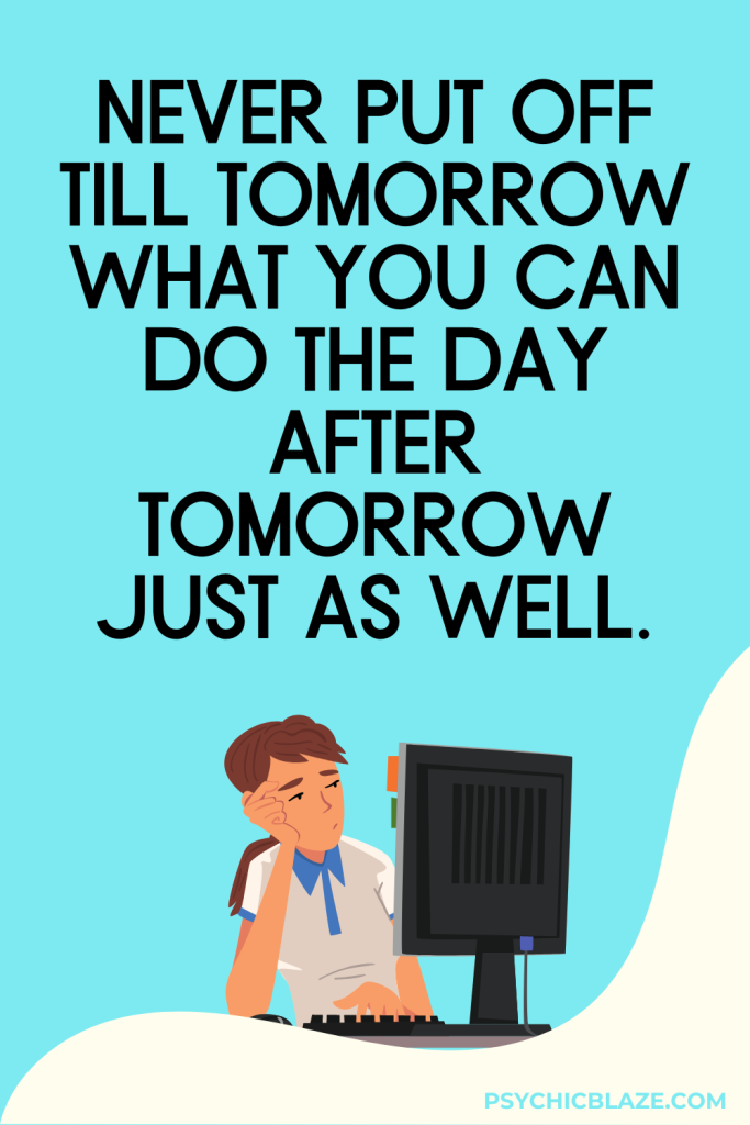 50+ Funny Quotes About Putting Things Off Until Tomorrow