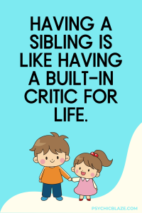 50+ Hilarious Sibling Quotes That Show Why Brothers and Sisters Are the ...