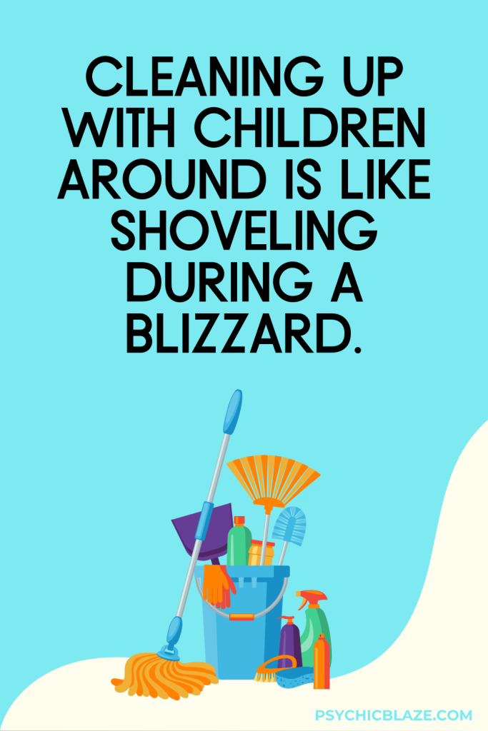 50+ Funny House Cleaning Quotes for the Reluctant Cleaner