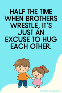 50+ Hilarious Sibling Quotes That Show Why Brothers and Sisters Are the ...