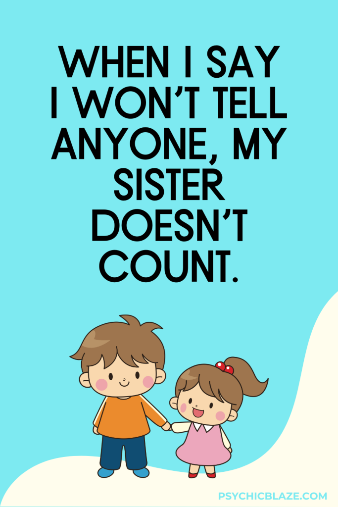 50+ Hilarious Sibling Quotes That Show Why Brothers and Sisters Are the ...