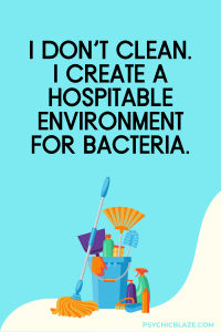 50+ Funny House Cleaning Quotes for the Reluctant Cleaner