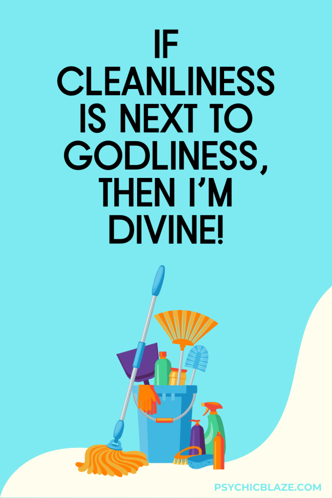 50+ Funny House Cleaning Quotes for the Reluctant Cleaner