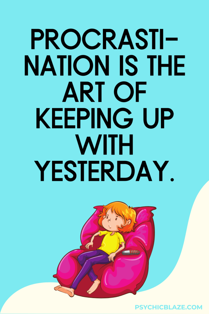 50+ Funny Procrastination Quotes to Make You Laugh While You Wait