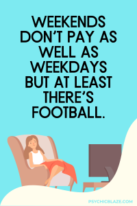 50+ Funny Weekend Quotes That Sum Up Your Saturday Vibes