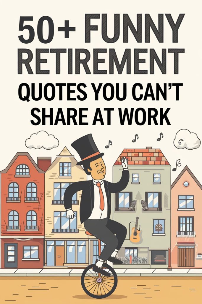 50+ Funny Retirement Quotes You Can’t Share at Work